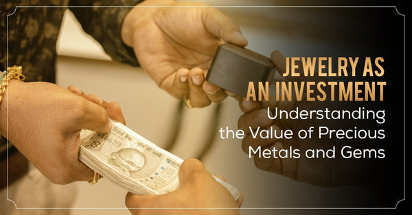 Jewelry as an Investment: Understanding the Value of Precious Metals ...